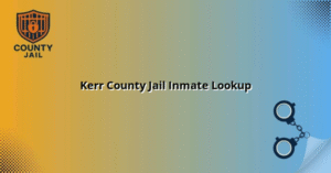 Kerr County Jail Inmate Lookup