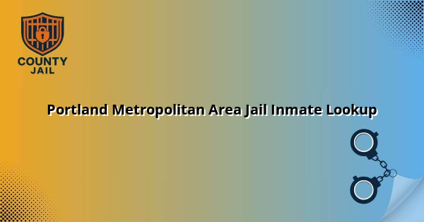 Portland Metropolitan Area Jail Inmate Lookup
