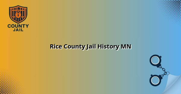 Rice County Jail History MN