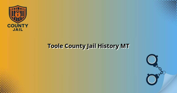 Toole County Jail History MT